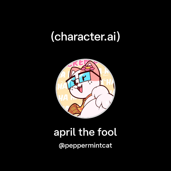 Chat with april the fool | character.ai | AI Chat, Reimagined–Your ...