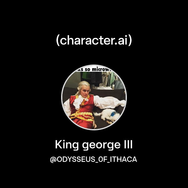 Chat with King george III | character.ai | AI Chat, Reimagined–Your ...