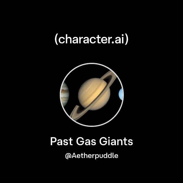 Chat with Past Gas Giants | character.ai | AI Chat, Reimagined–Your ...