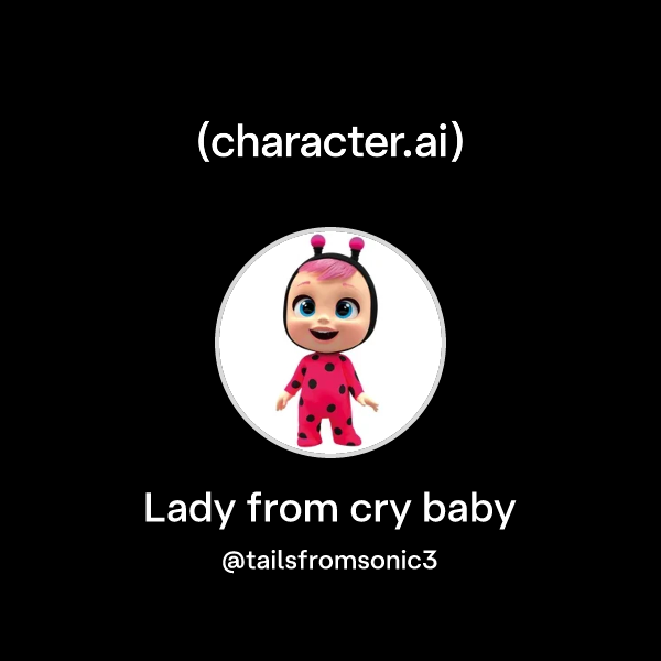 Chat with Lady from cry baby | character.ai | AI Chat, Reimagined–Your ...