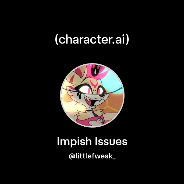 Chat with Impish Issues | character.ai | Personalized AI for every ...