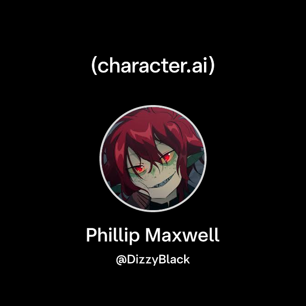 Chat with Phillip Maxwell | character.ai | AI Chat, Reimagined–Your ...