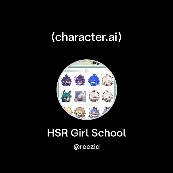 Chat with HSR Girl School | character.ai | AI Chat, Reimagined–Your ...