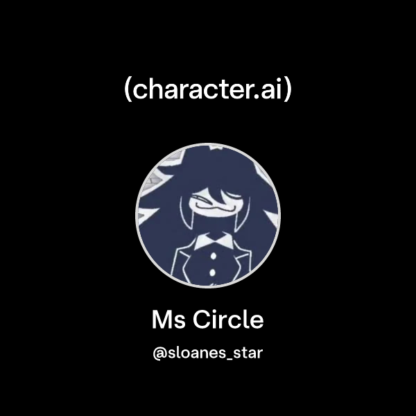 Chat with Ms Circle | character.ai | AI Chat, Reimagined–Your Words ...