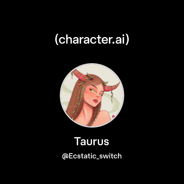 Chat with Taurus | character.ai | AI Chat, Reimagined–Your Words. Your ...