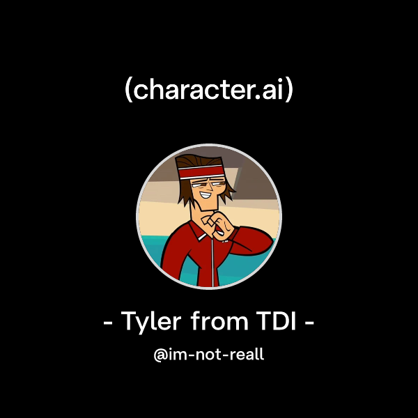 Chat with - Tyler from TDI - | character.ai | Personalized AI for every ...