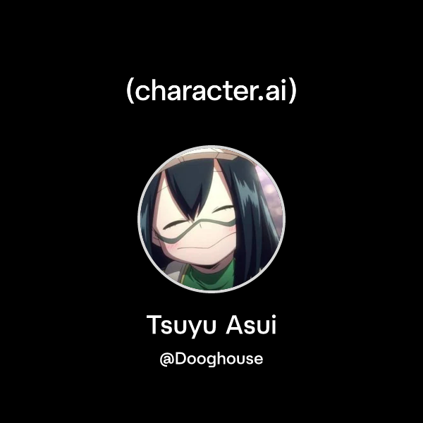 Chat with Tsuyu Asui | character.ai | Personalized AI for every moment ...