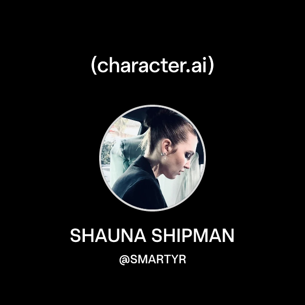 Chat with SHAUNA SHIPMAN | character.ai | AI Chat, Reimagined–Your ...