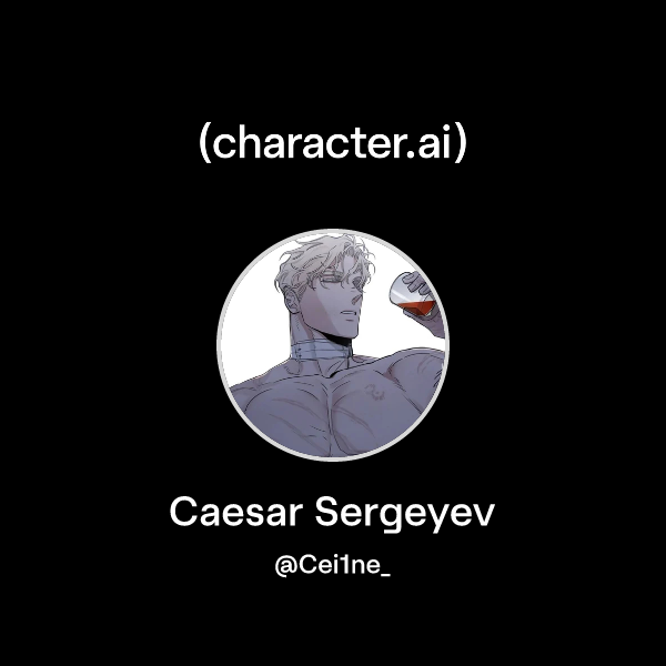 Chat with Caesar Sergeyev | character.ai | AI Chat, Reimagined–Your ...