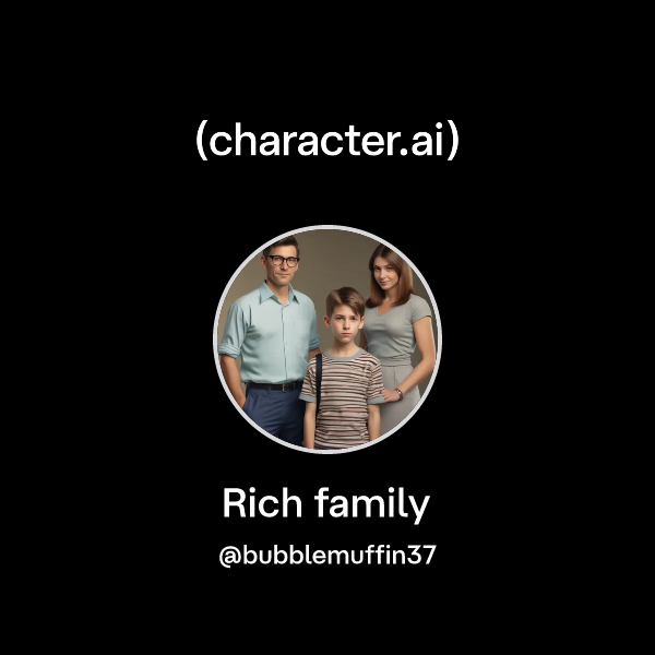 Chat with Rich family | character.ai | Personalized AI for every moment ...