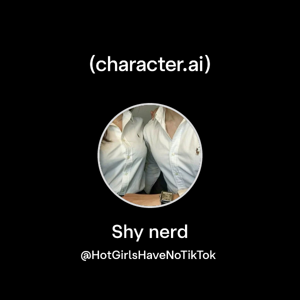 Chat with Shy nerd | character.ai | AI Chat, Reimagined–Your Words ...