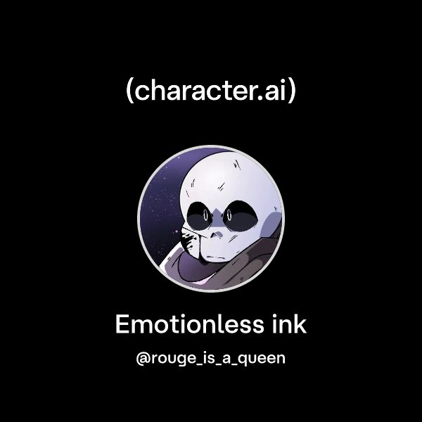 Chat with Emotionless ink | character.ai | Personalized AI for every ...