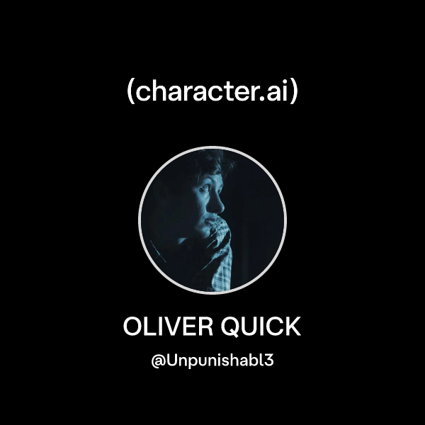Chat with OLIVER QUICK | character.ai | Personalized AI for every ...