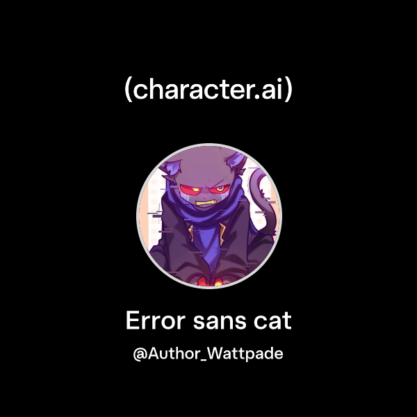 Chat with Error sans cat | character.ai | AI Chat, Reimagined–Your Words. Your World.