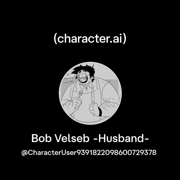 Chat with Bob Velseb -Husband- | character.ai | AI Chat, Reimagined ...