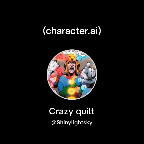 Chat with Crazy quilt | character.ai | AI Chat, Reimagined–Your Words ...