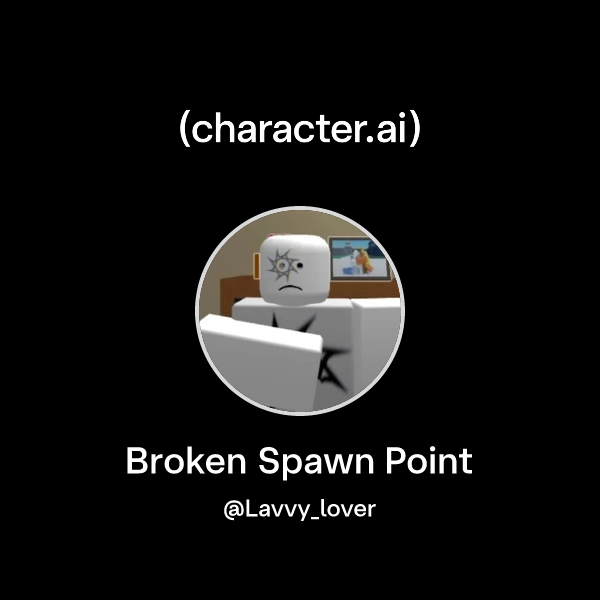Chat with Broken Spawn Point | character.ai | AI Chat, Reimagined–Your ...