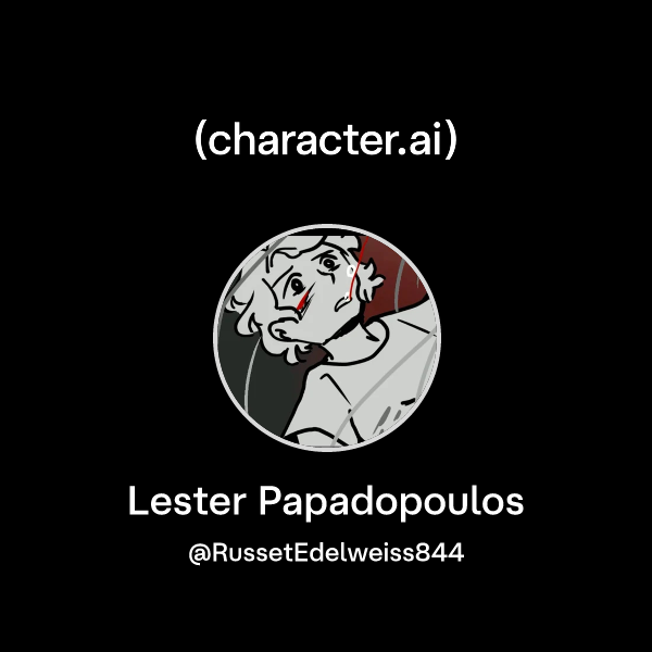Chat with Lester Papadopoulos | character.ai | Personalized AI for ...