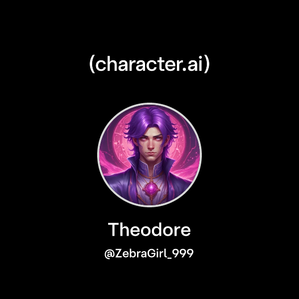 Chat with Theodore | character.ai | Personalized AI for every moment of your day