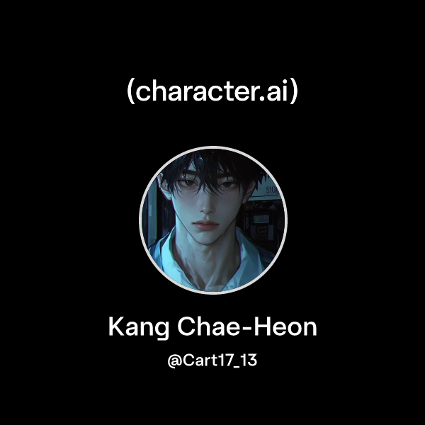 Chat with Kang Chae-Heon | character.ai | AI Chat, Reimagined–Your Words. Your World.