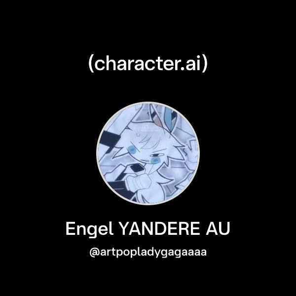 Chat with Engel YANDERE AU | character.ai | AI Chat, Reimagined–Your ...