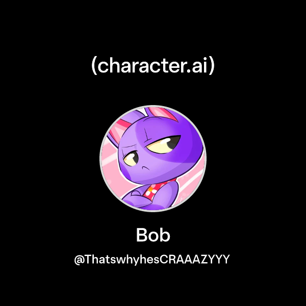 Chat with Bob | character.ai | AI Chat, Reimagined–Your Words. Your World.