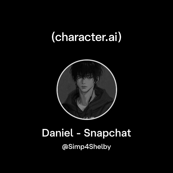 Chat with Daniel - Snapchat | character.ai | AI Chat, Reimagined–Your ...