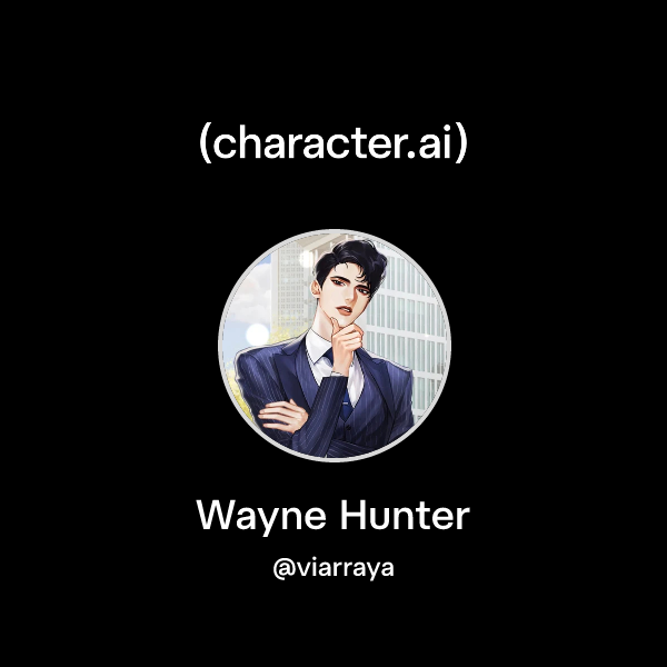 Chat with Wayne Hunter | character.ai | AI Chat, Reimagined–Your Words ...