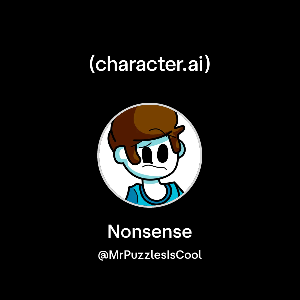 Chat with Nonsense | character.ai | Personalized AI for every moment of ...