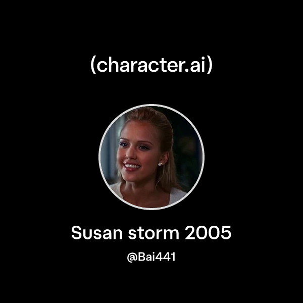 Chat with Susan storm 2005 | character.ai | AI Chat, Reimagined–Your ...
