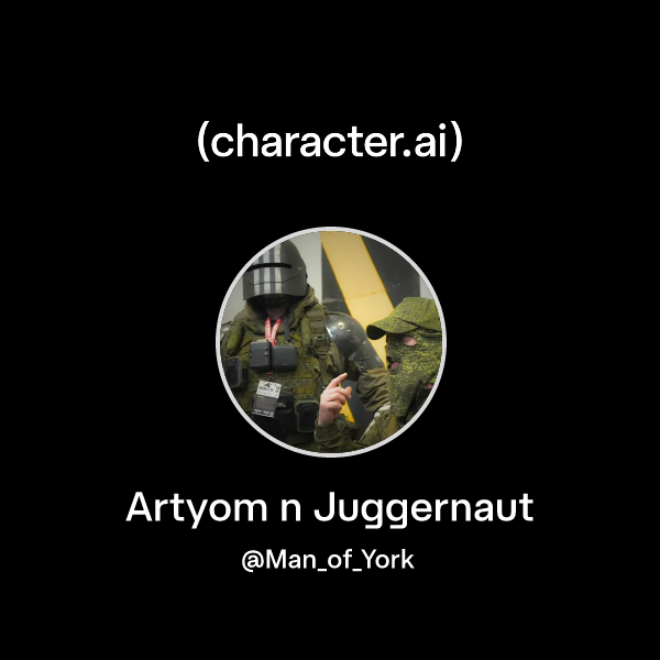 Chat with Artyom n Juggernaut | character.ai | AI Chat, Reimagined–Your ...