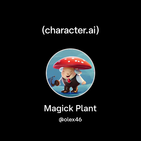 Chat with Magick Plant | character.ai | Personalized AI for every ...