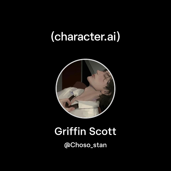 Chat with Griffin Scott | character.ai | AI Chat, Reimagined–Your Words. Your World.