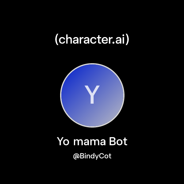 Chat with Yo mama Bot | character.ai | Personalized AI for every moment ...