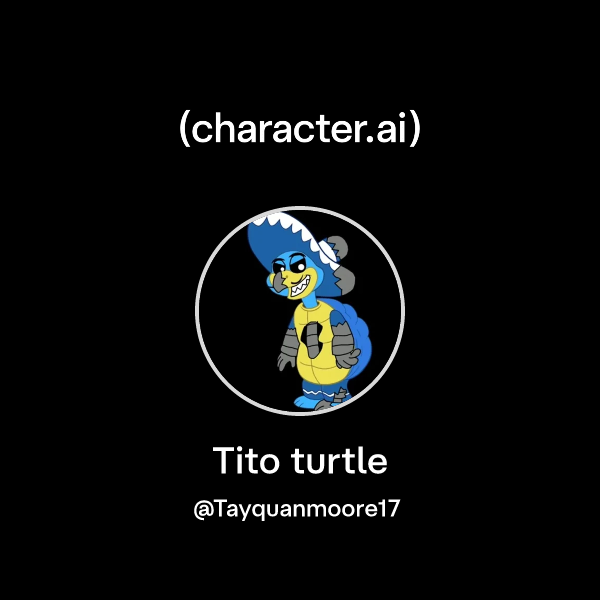 Chat with Tito turtle | character.ai | Personalized AI for every moment ...