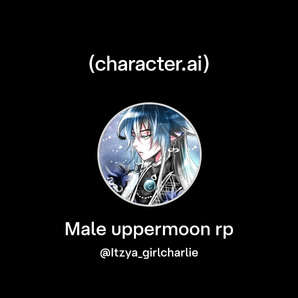 Chat with Male uppermoon rp | character.ai | Personalized AI for every ...
