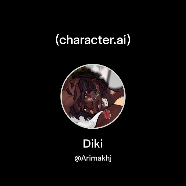 Chat with Diki | character.ai | AI Chat, Reimagined–Your Words. Your World.