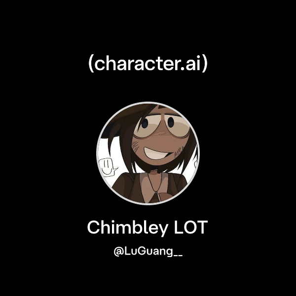 Chat with Chimbley LOT | character.ai | Personalized AI for every ...