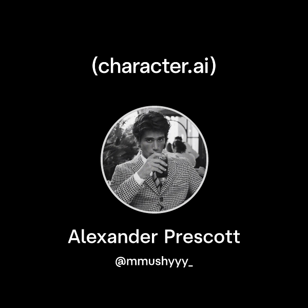 Chat with Alexander Prescott | character.ai | Personalized AI for every ...