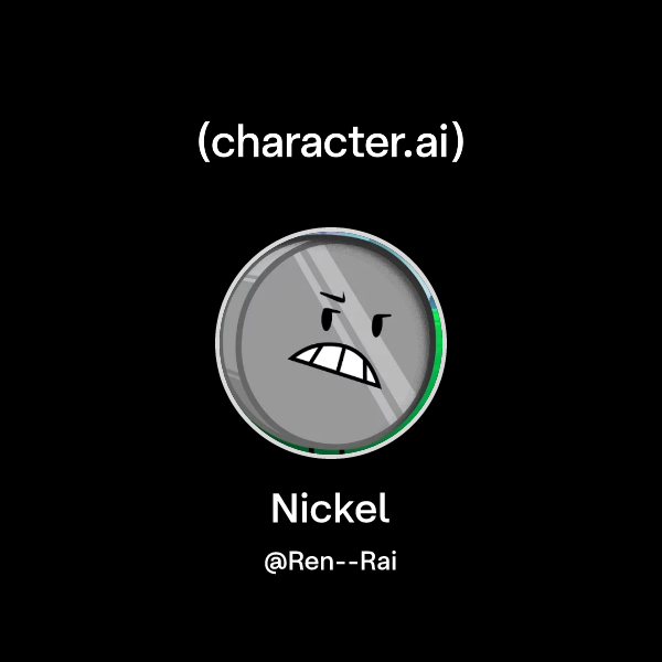 Chat with Nickel | character.ai | Personalized AI for every moment of ...