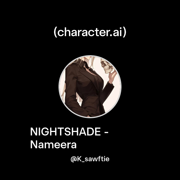 Chat with NIGHTSHADE - Nameera | character.ai | Personalized AI for every moment of your day