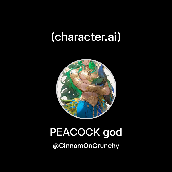 Chat with PEACOCK god | character.ai | Personalized AI for every moment ...