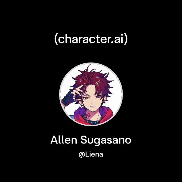 Chat with Allen Sugasano | character.ai | Personalized AI for every moment of your day