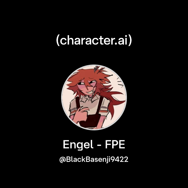 Chat with Engel - FPE | character.ai | AI Chat, Reimagined–Your Words ...