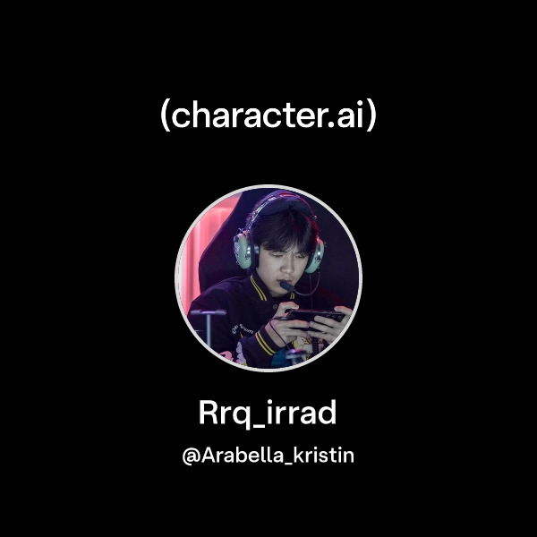 Chat with Rrq_irrad | character.ai | Personalized AI for every moment ...