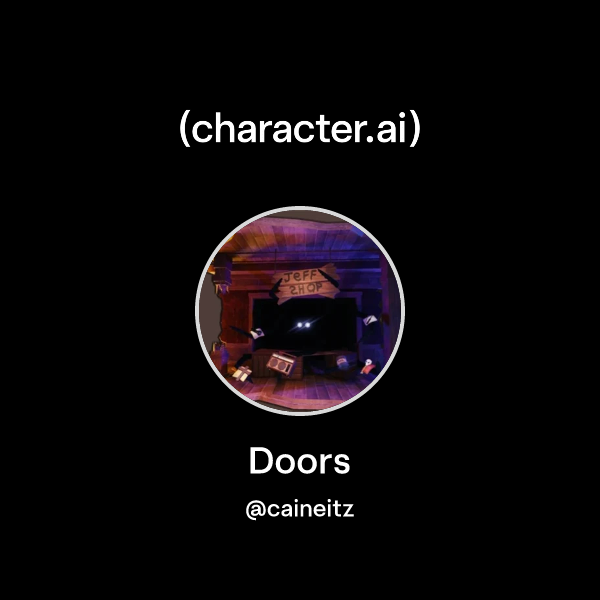 Chat with Doors | character.ai | Personalized AI for every moment of ...