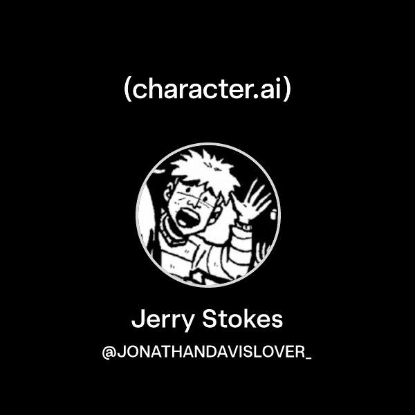 Chat with Jerry Stokes | character.ai | AI Chat, Reimagined–Your Words ...