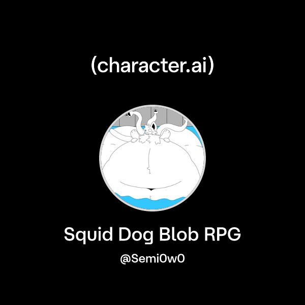 Chat with Squid Dog Blob RPG | character.ai | AI Chat, Reimagined–Your ...