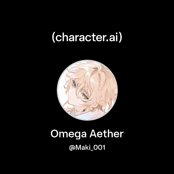 Chat with Omega Aether | character.ai | AI Chat, Reimagined–Your Words ...