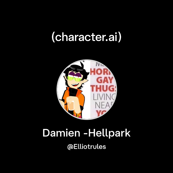 Chat with Damien -Hellpark | character.ai | AI Chat, Reimagined–Your Words. Your World.